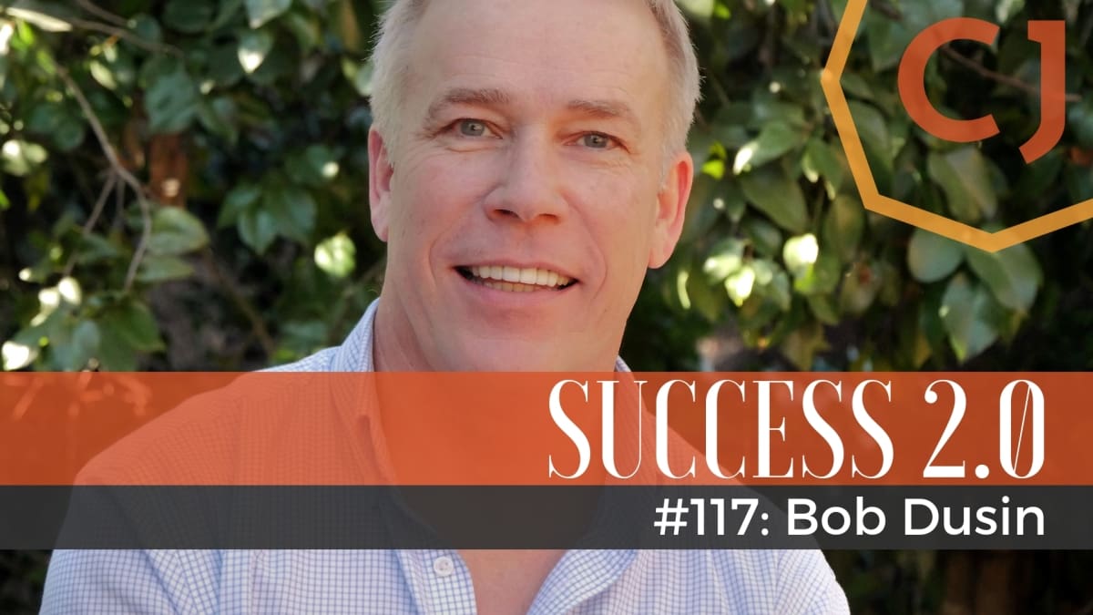 #117 – Bob Dusin | Creating the High Performance Workplace